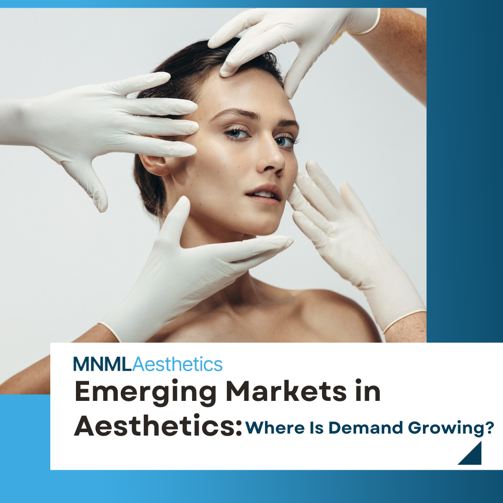 Emerging Markets in Aesthetics: Where Is Demand Growing? – MNML Aesthetics