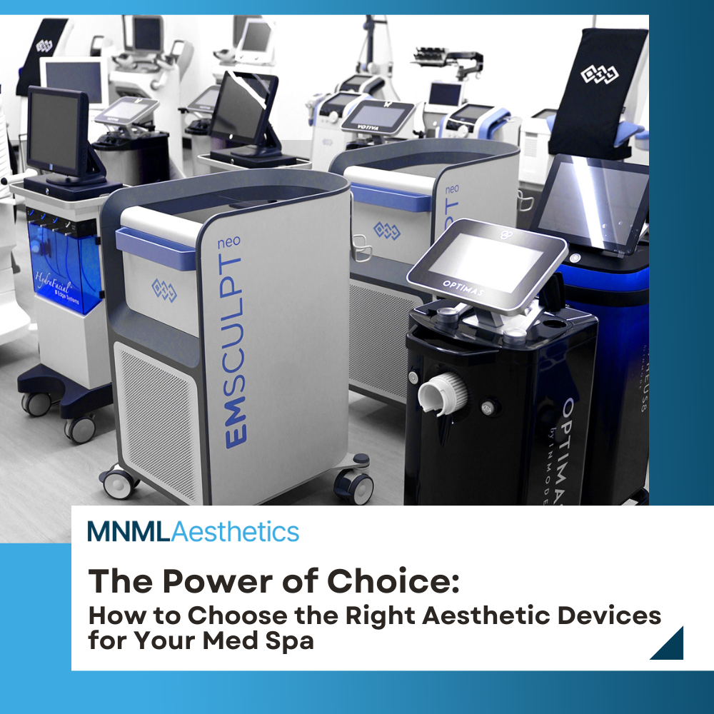 How to Choose the Right Aesthetic Devices for Your Med Spa – MNML ...